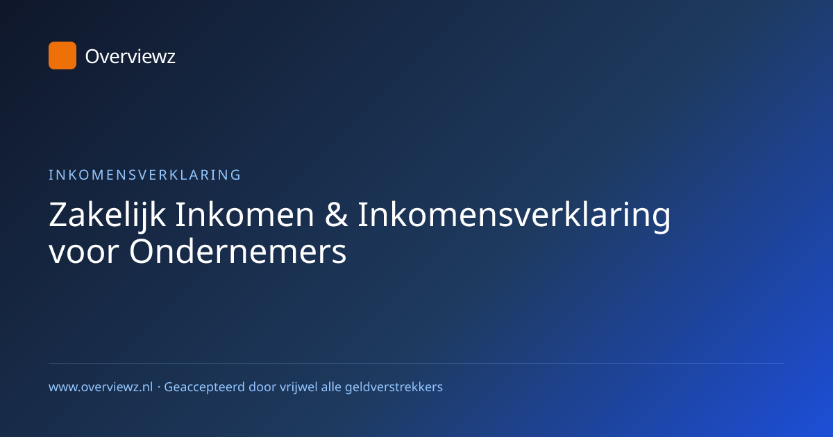 Zakelijk Inkomen & Inkomensverklaring voor Ondernemers | Overviewz